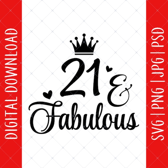 21 & Fabulous Svg Png Jpg Psd Digital Download 21st - Etsy