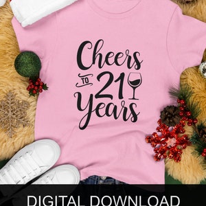 Cheers to 21 Years 21st Birthday Gifts Svg Png Jpg Psd | Etsy