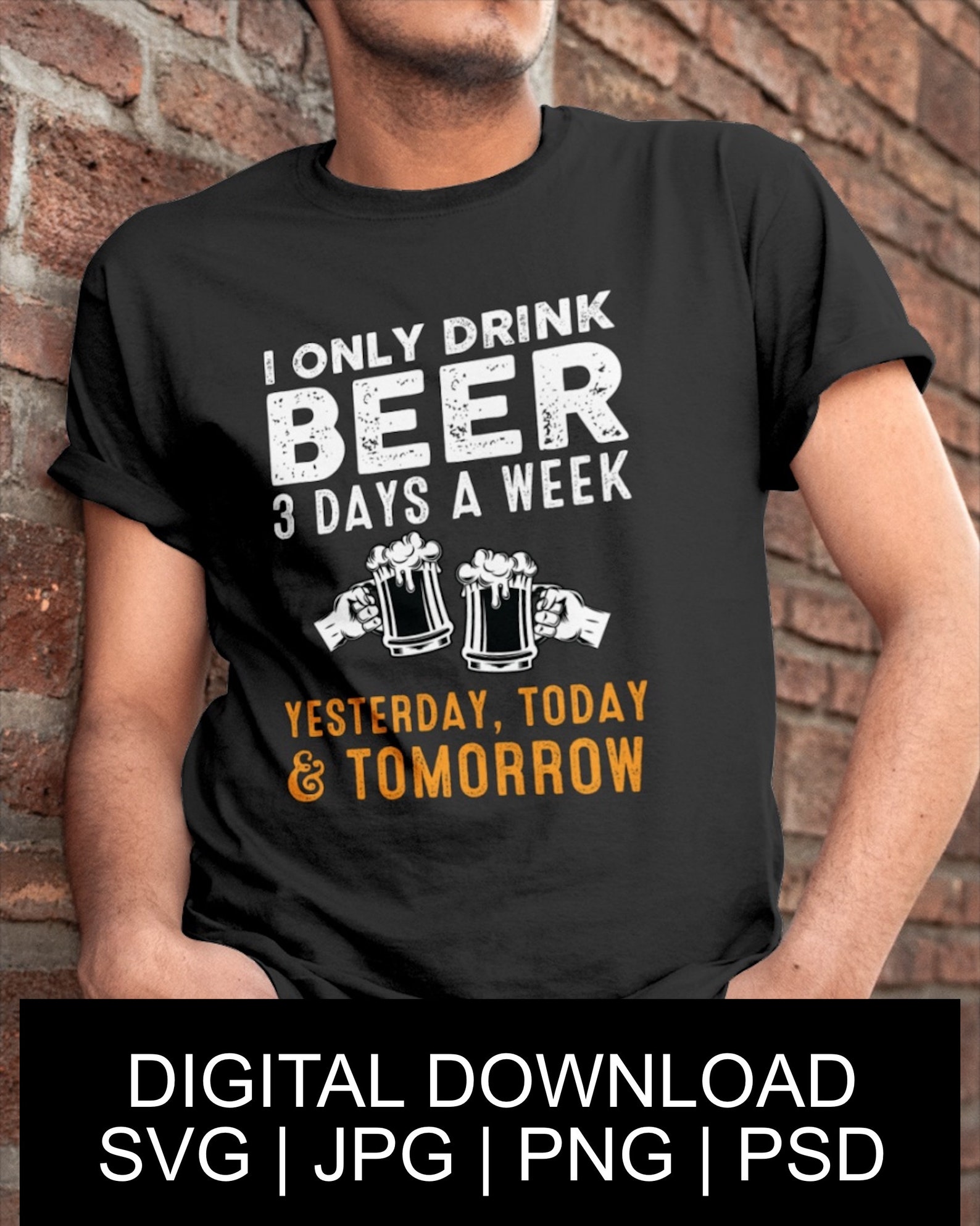 I Only Drink Beer 3 Days A Week Funny Sayings Svg Png Jpg | Etsy