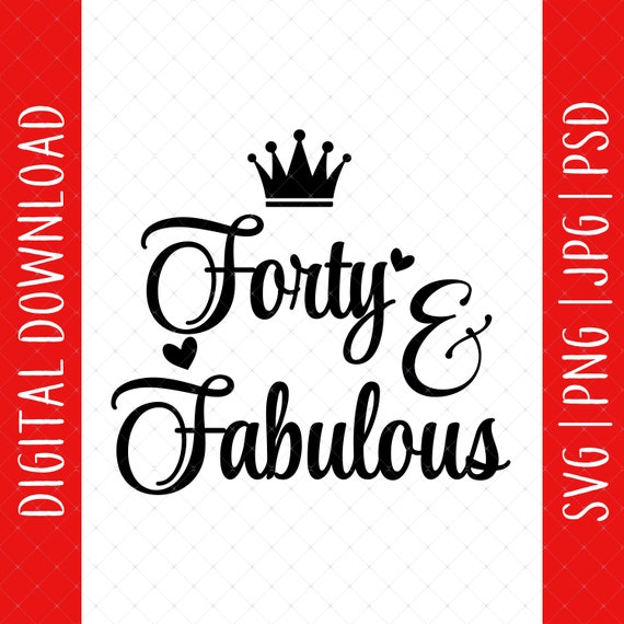 Forty & Fabulous 40th Birthday Digital Download 40th - Etsy