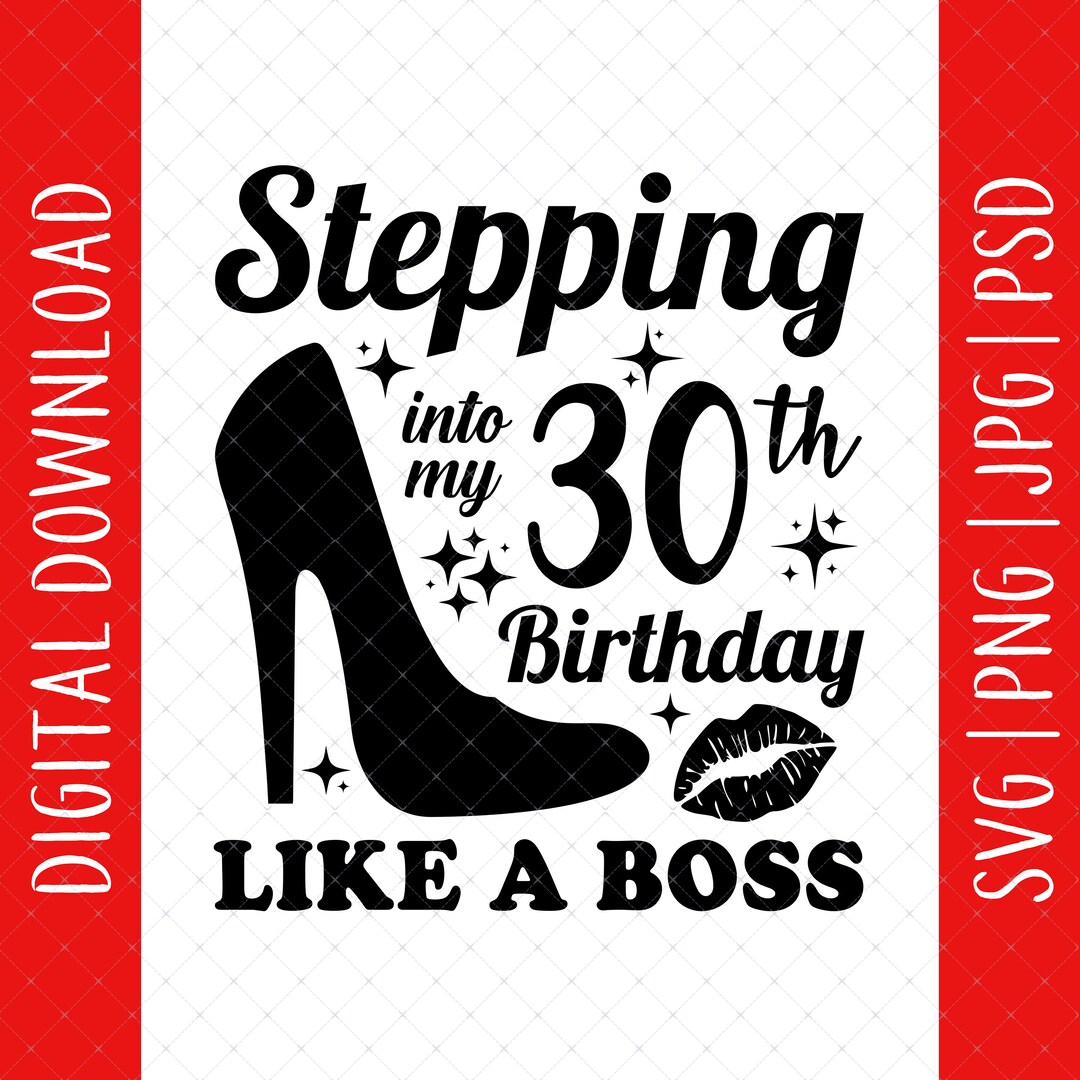 Stepping Into My 30th Like A Boss Digital Download - 30th Birthday ...