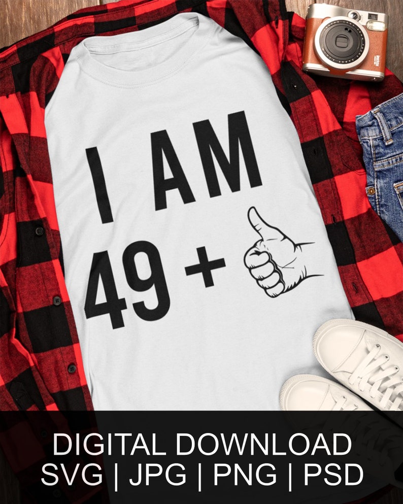 49 Plus One Like Digital Download 50 Birthday 50th Birthday - Etsy