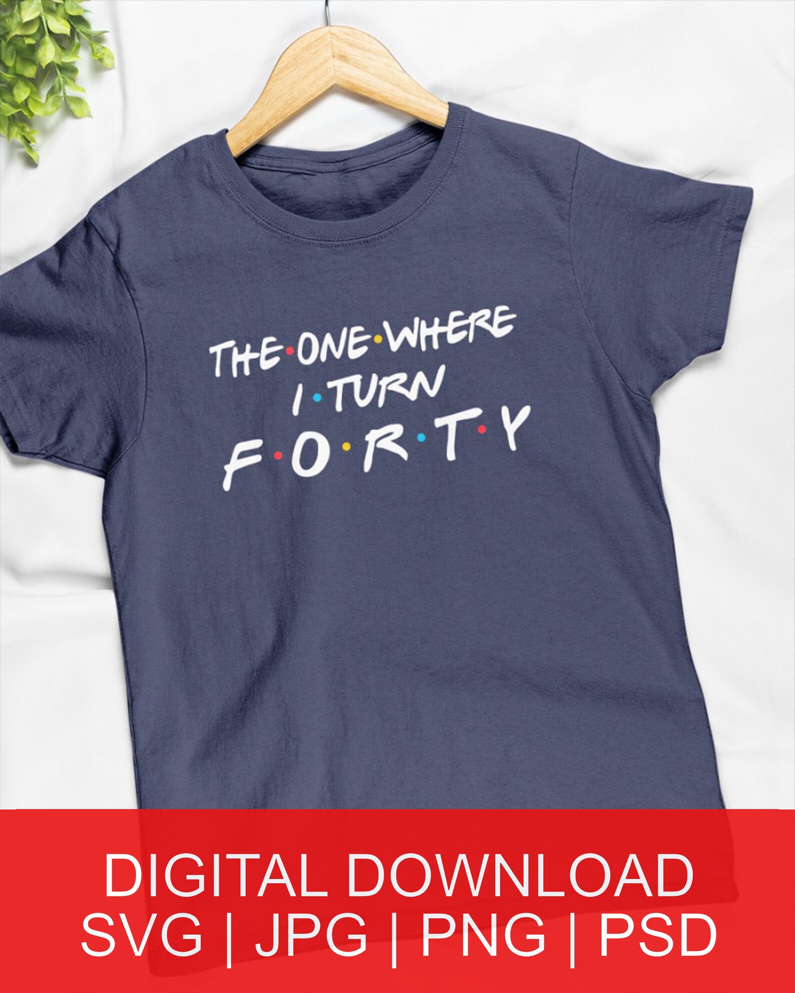 The One Where I Turn Forty Digital Download 40th Birthday - Etsy