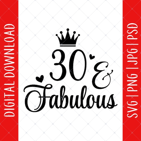 30 & Fabulous Svg Png Jpg Psd Digital Download 30th - Etsy