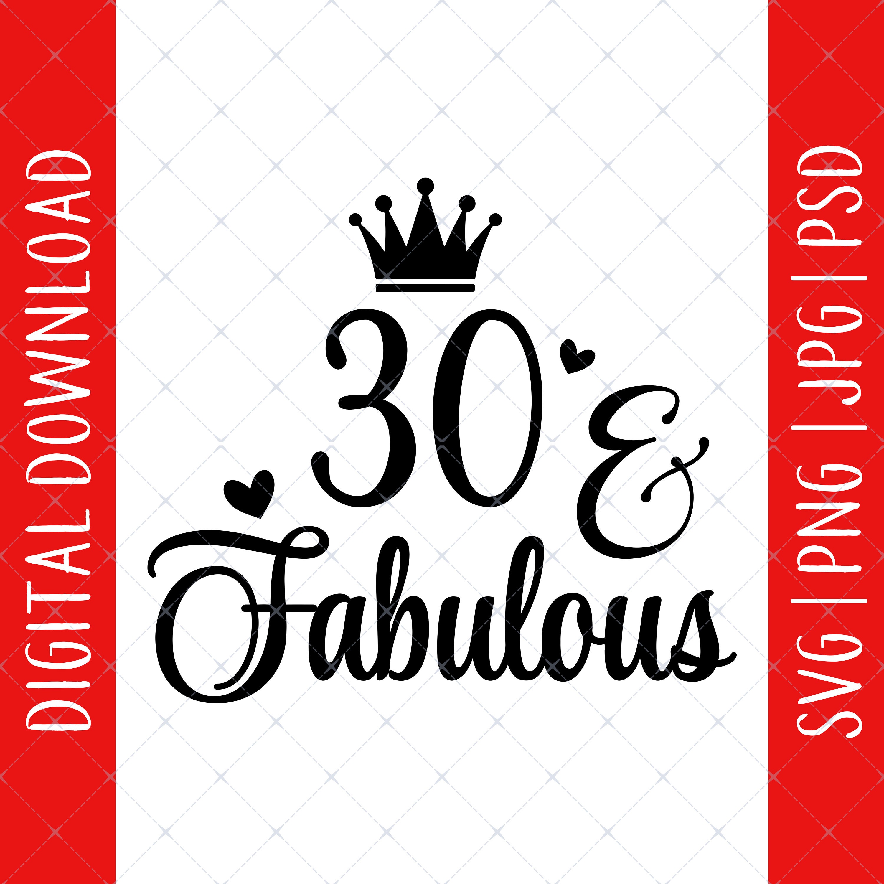 30 And Fabulous Svg Png Psd Digital Download 30th Etsy