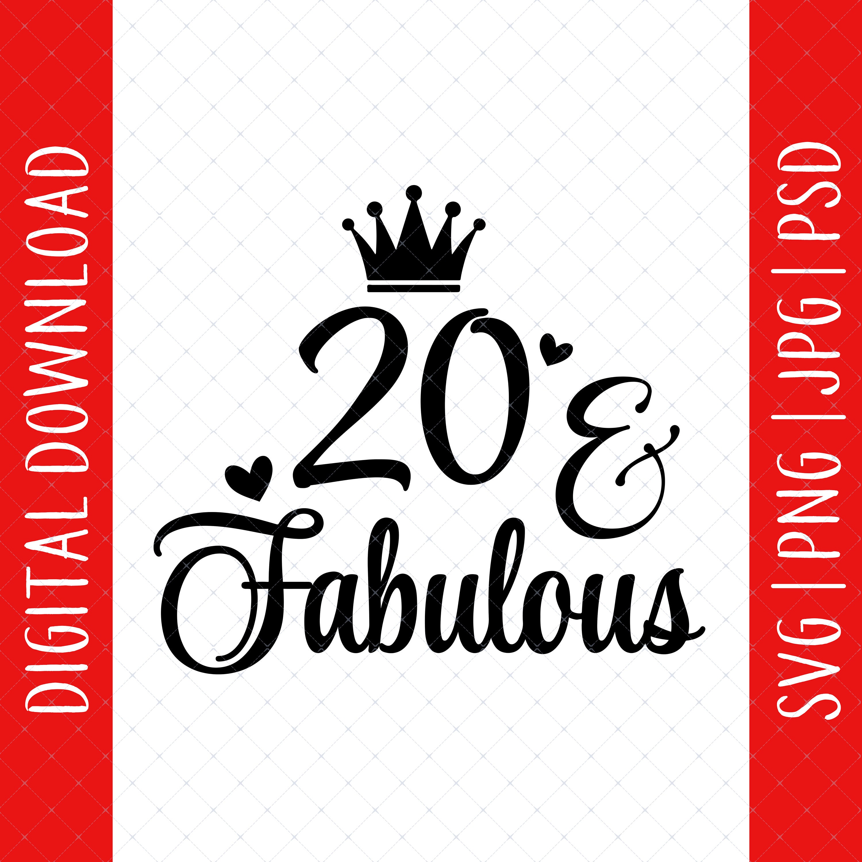 20 & Fabulous Svg, Png, Jpg, Psd Digital Download 20th Birthday Gift ...