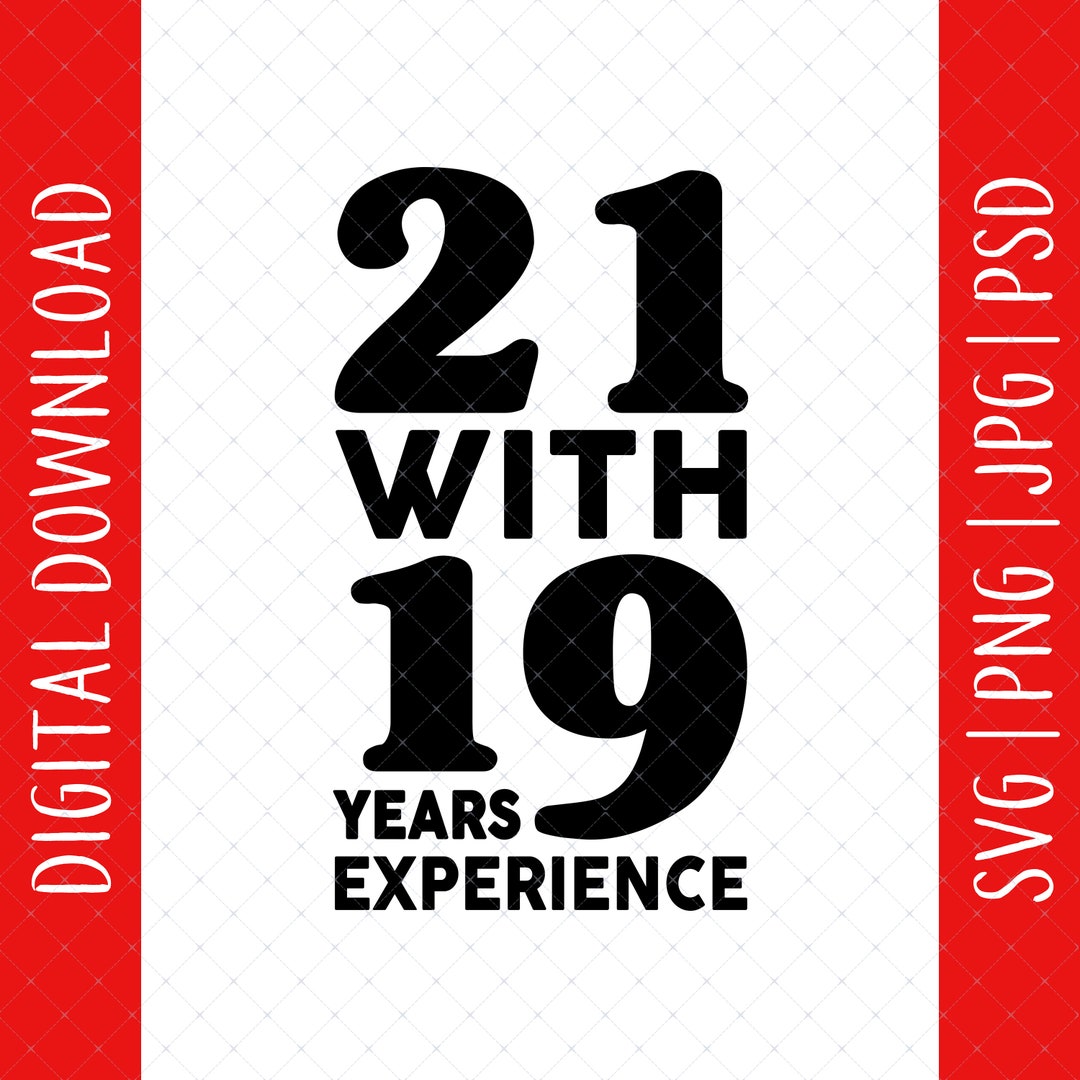 21 With 19 Years Experience 40th Birthday Digital Download - 40th ...