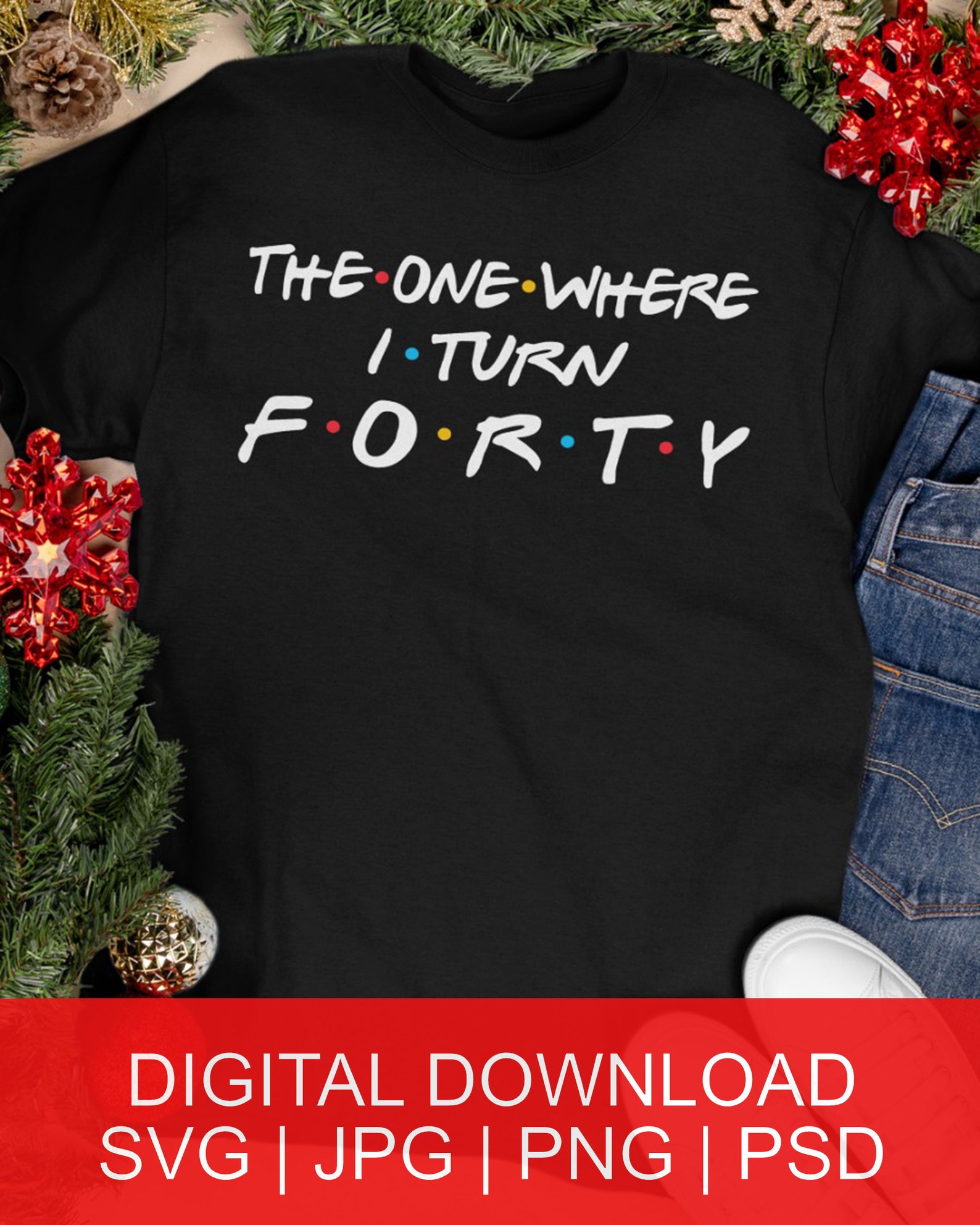 The One Where I Turn Forty Digital Download 40th Birthday - Etsy