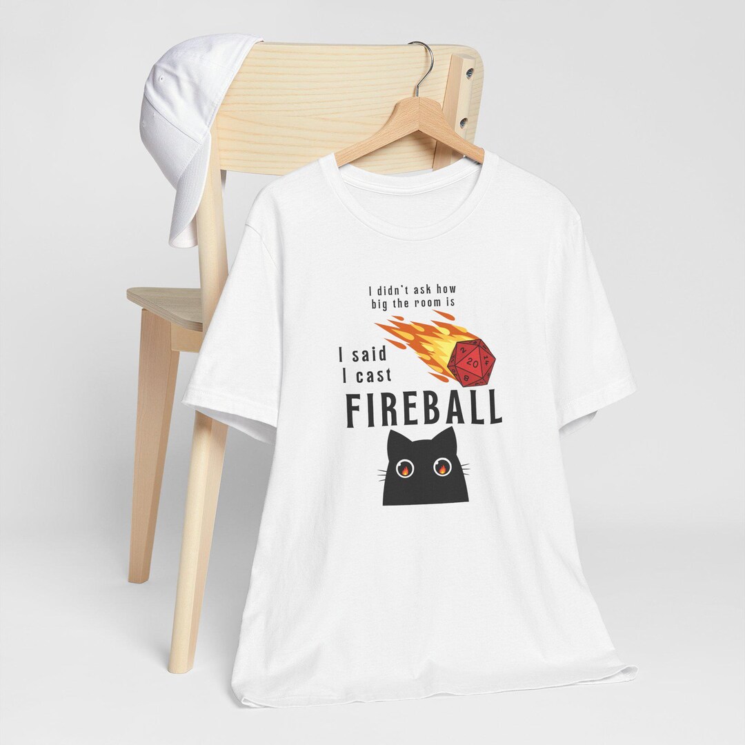I Said I Cast Fireball Dungeons and Dragons Clothing, Shirt, Unisex ...