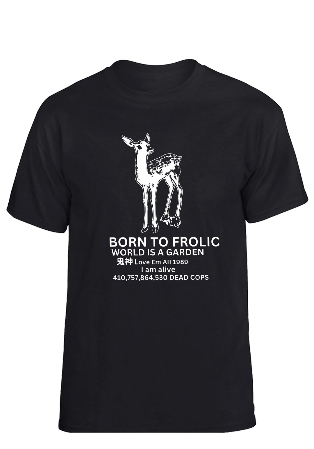 Born to Die ,frolic World is a Fxxk Born to Die Killem Meme Funny Shirt ...