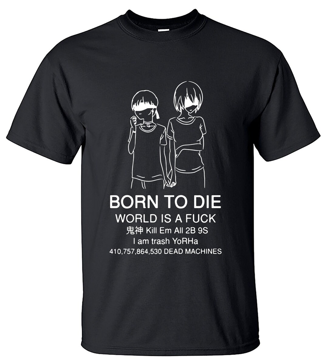 Born to Die World is a Fxxk Born to Die Killem B2b Yorha Meme Funny ...