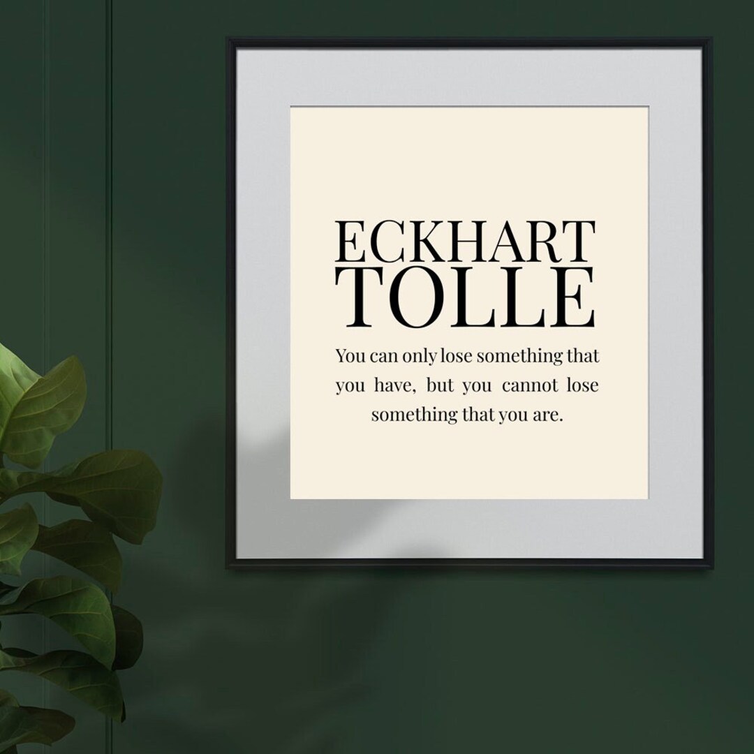 Eckhart Tolle Print Quote Poster - You Can Lose Something That You Have ...