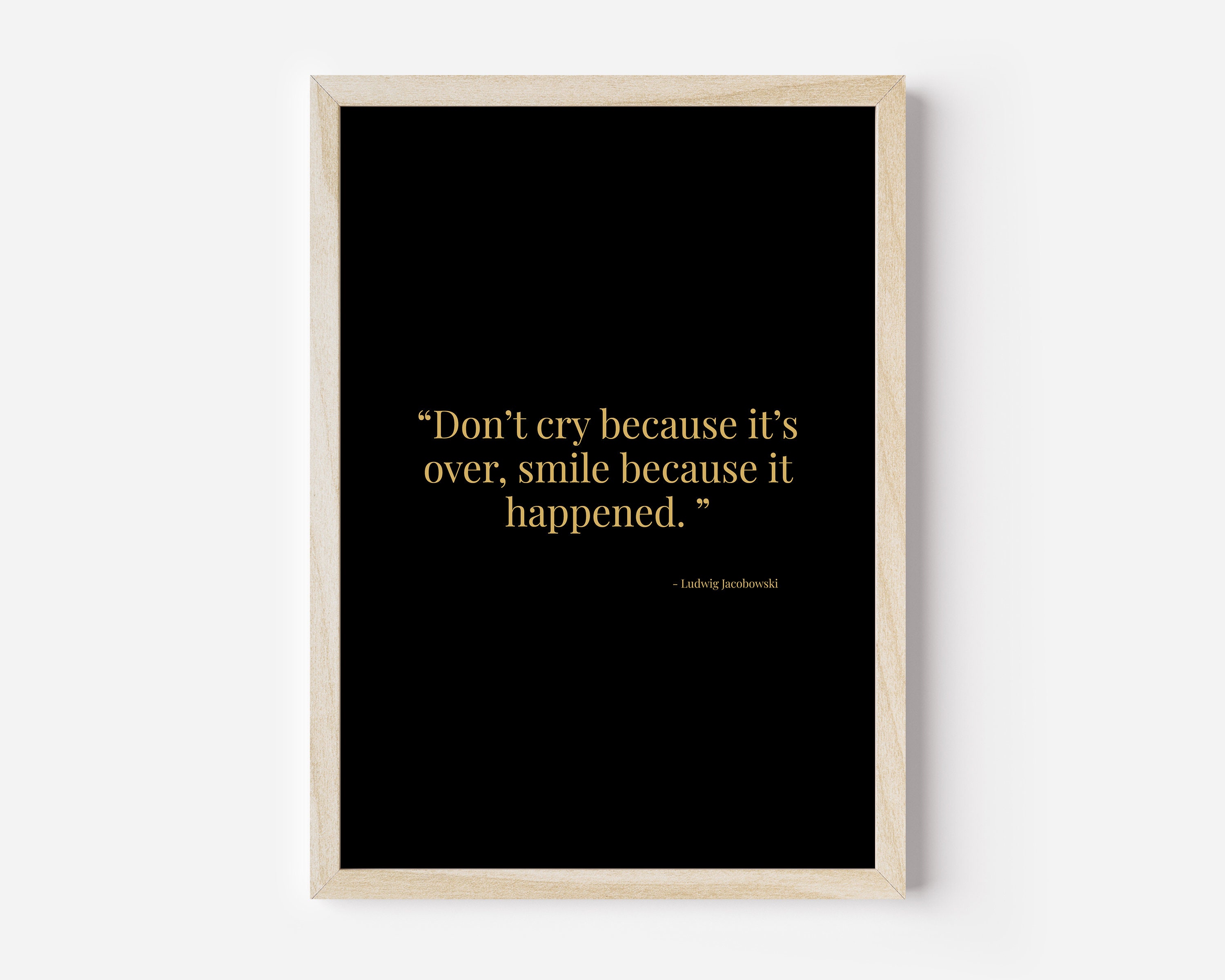 Ludwig Jacobowski - Don’t Cry Because It’s Over, Smile Because It ...