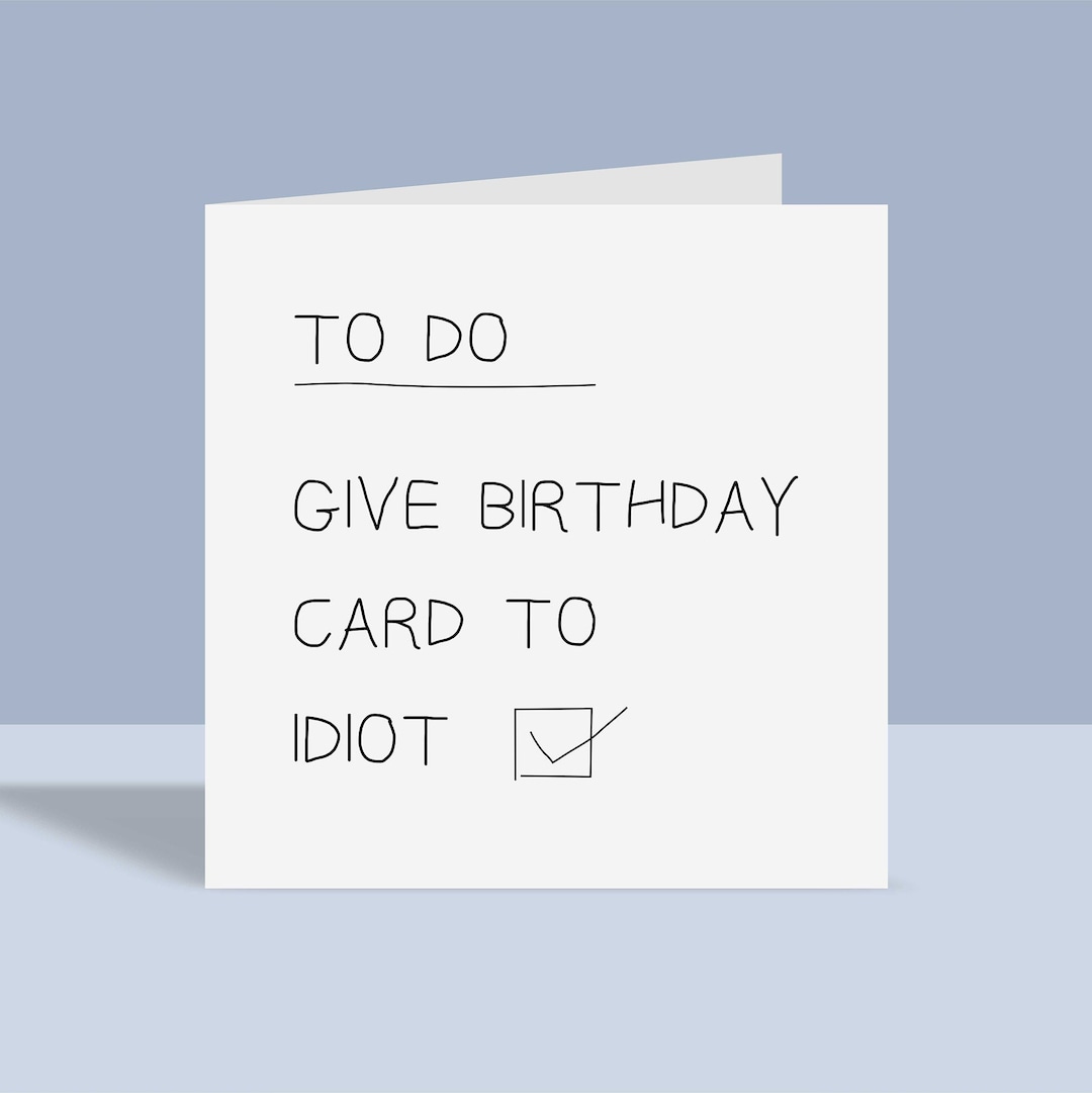 To Do Idiot Greeting Card Funny Birthday Card - Etsy UK