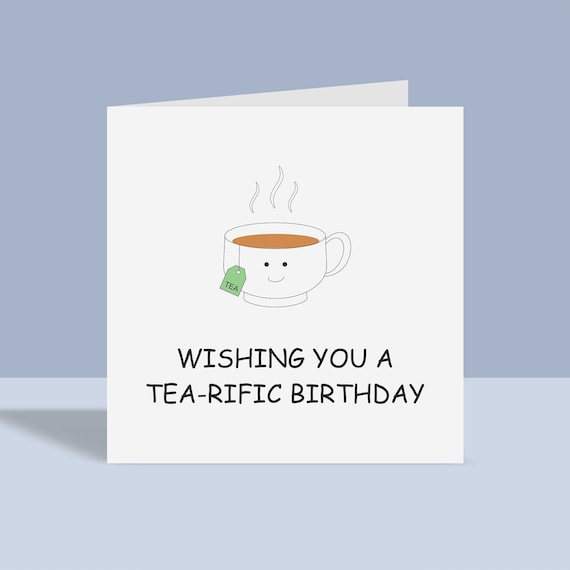 Wishing You a Tea-rific Happy Birthday Greetings Card | Etsy