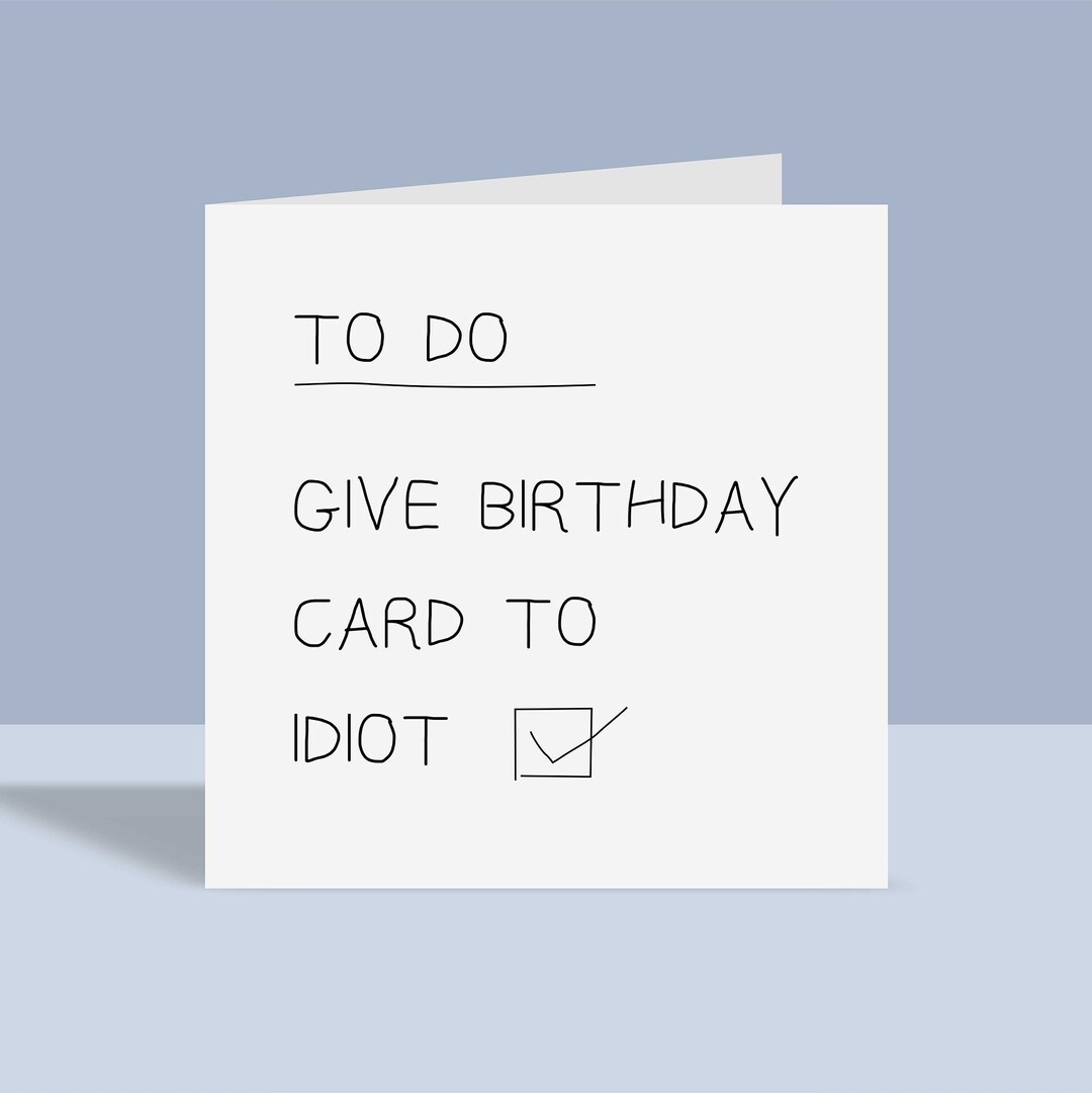 To Do Idiot - Greeting Card | Funny Birthday Card, - Etsy