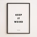 Keep It Weird Print Digital Download, Living Room, Bedroom Print, Home ...