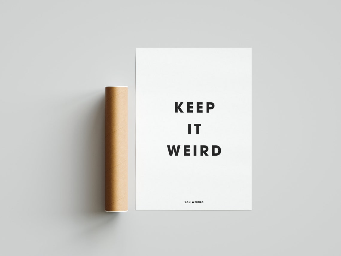 Keep It Weird Print Digital Download, Living Room, Bedroom Print, Home ...