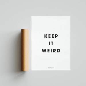 Keep It Weird Print Digital Download, Living Room, Bedroom Print, Home ...