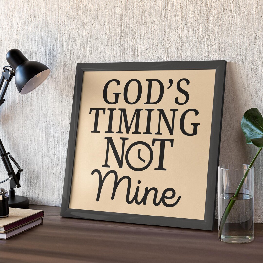God's Timing Not Mine PNG: Christian Inspirational Quote (high-res ...