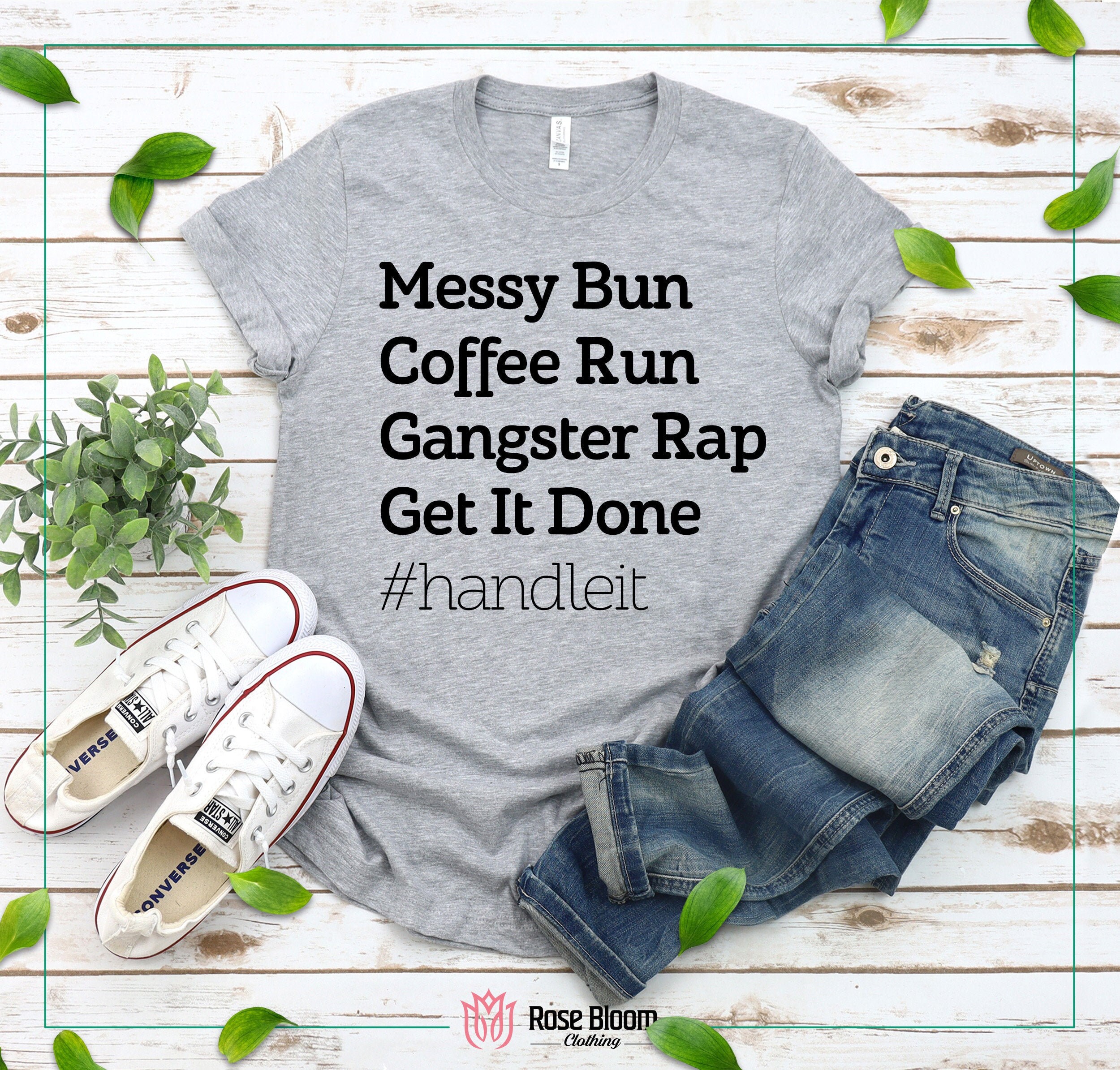Messy Bun Coffee Run Gangsta Rap Get It Done Handle It | Etsy