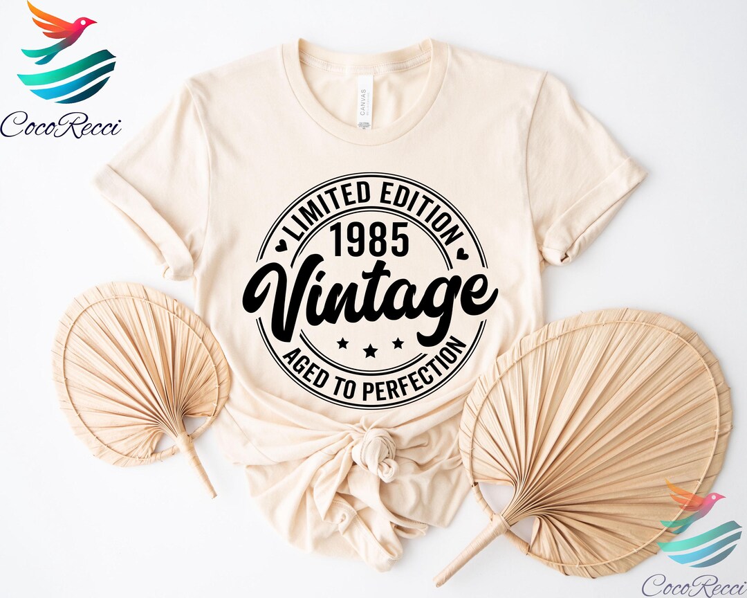 Vintage 1985 Limited Edition Aged to Perfection Shirt, Funny Bday Shirt ...