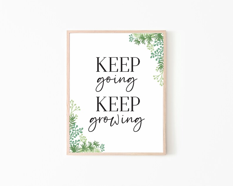 Keep Going Keep Growing Art Print Plant Quote Print Plant | Etsy
