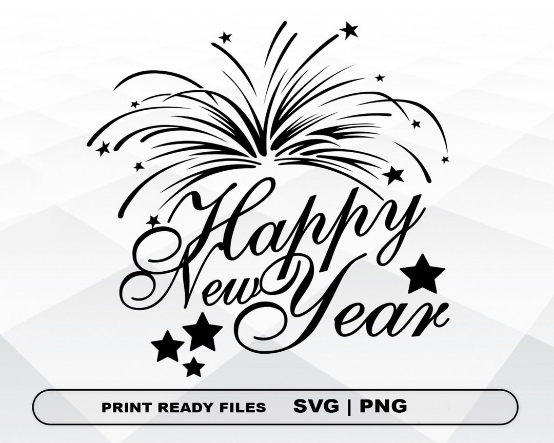 Happy New Year SVG and PNG Files Clipart, Happy New Year Print SVG ...