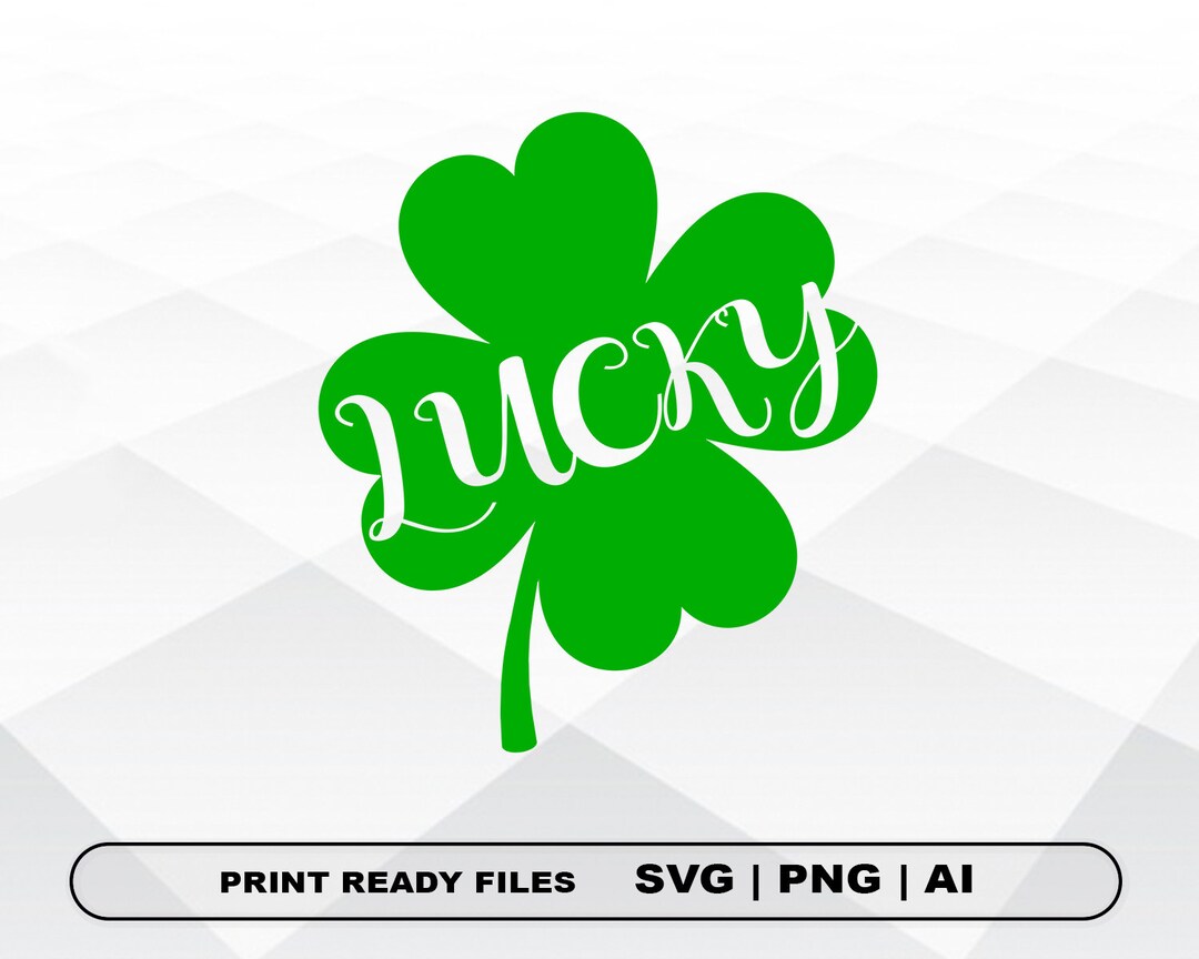 St Patrick's Day SVG, Lucky Shamrock SVG With AI & Png Files Clipart ...