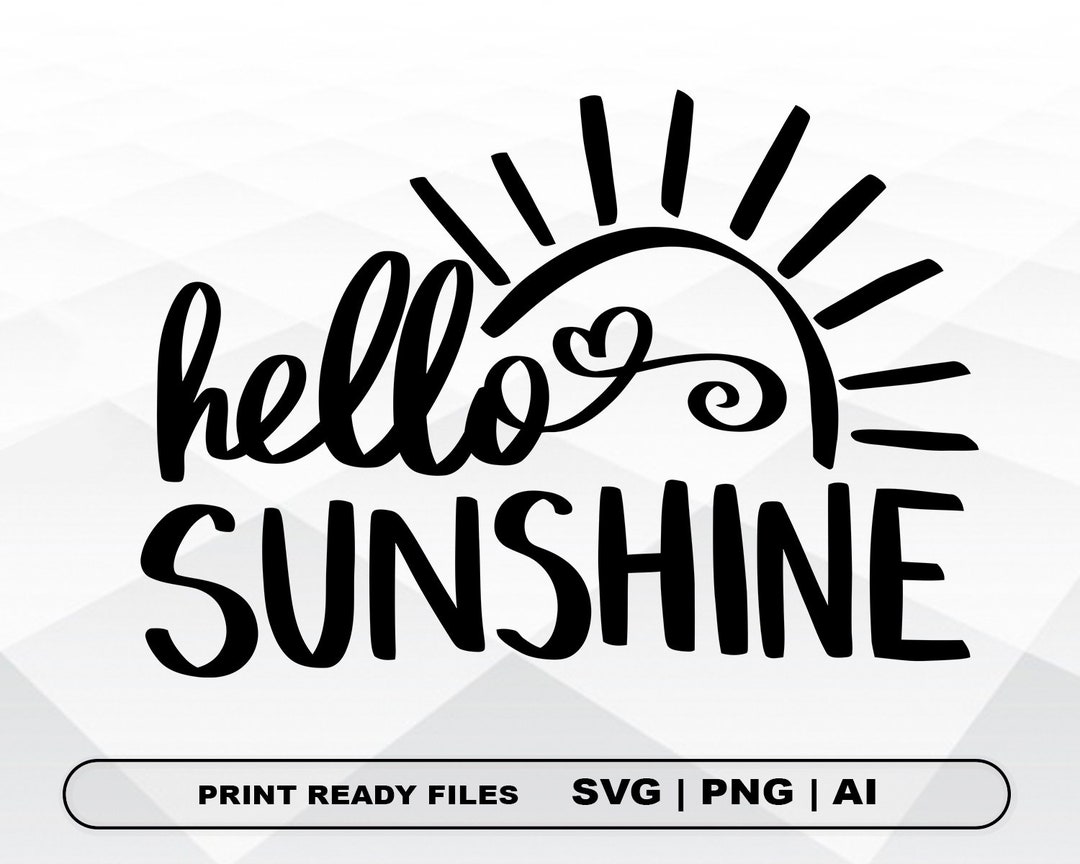 Hello Sunshine SVG, Sun Svg, Summer Svg, Spring Svg, Hello Svg, Files ...