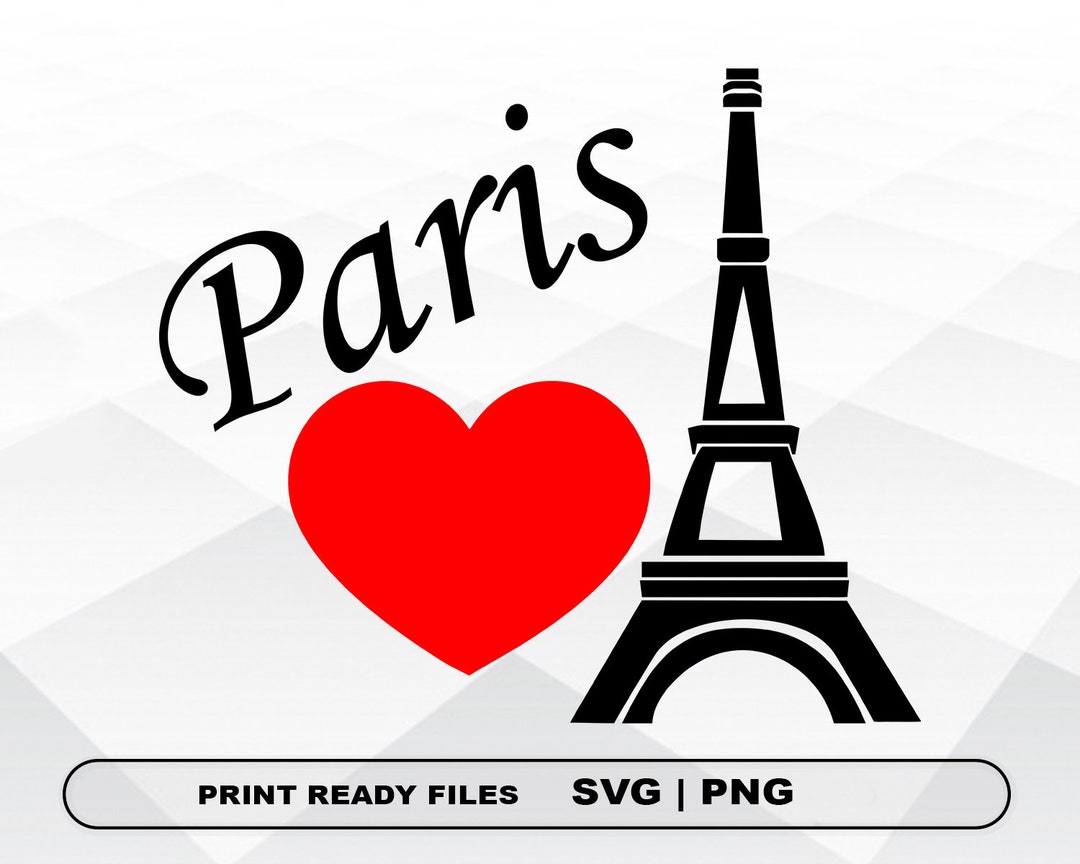 Love Paris SVG and PNG Files Clipart, Eiffel Tower Print SVG, Digital ...
