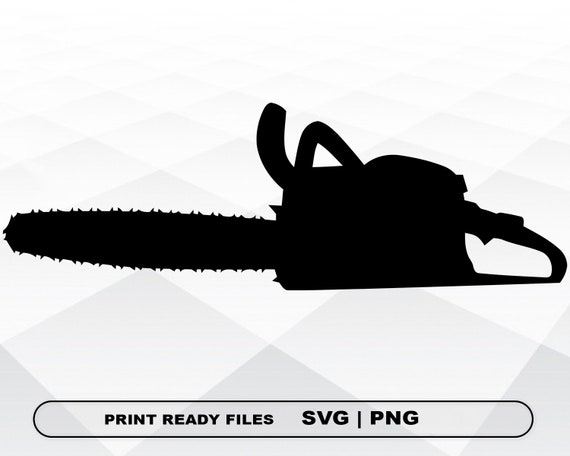 Chainsaw SVG and PNG Files Clipart Chainsaw Print SVG - Etsy