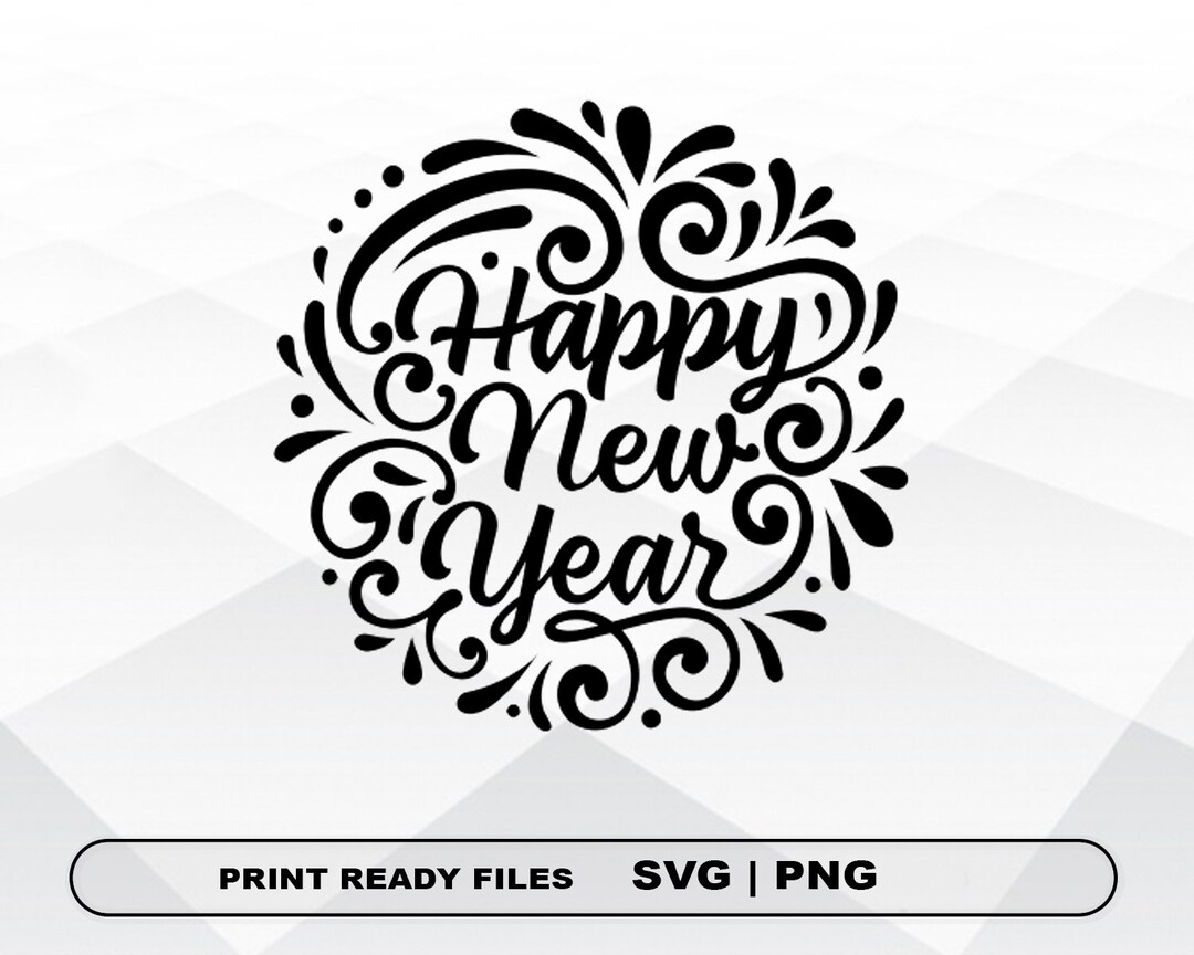 Happy New Year SVG and PNG Files Clipart, New Year Print SVG, Digital ...