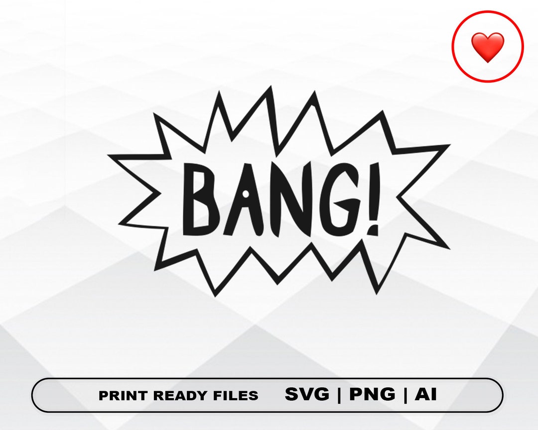 Bang SVG and PNG Files Clipart, Bang Print Ai and SVG Digital Download ...
