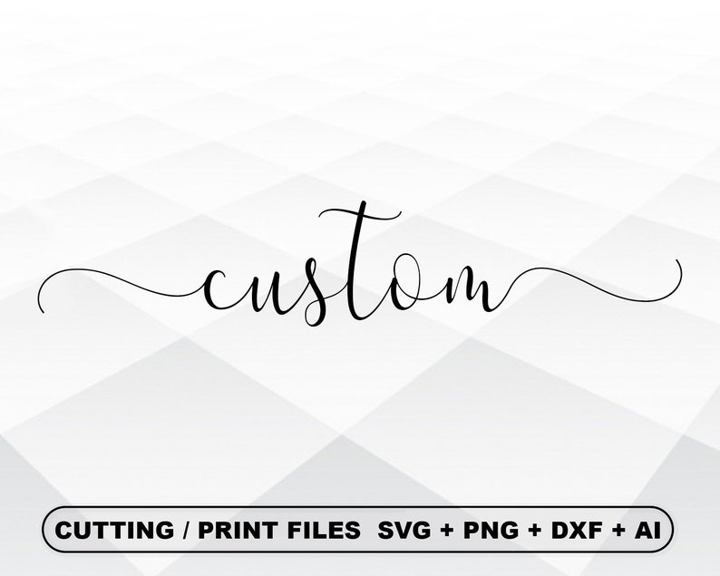 Custom SVG Custom Vector File Custom Cut Files SVG Design - Etsy