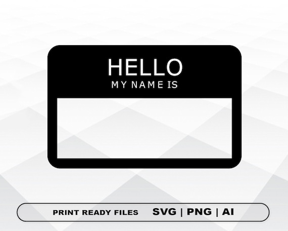 Hello My Name Is Svg Name Tag Svg Instant Download Cut