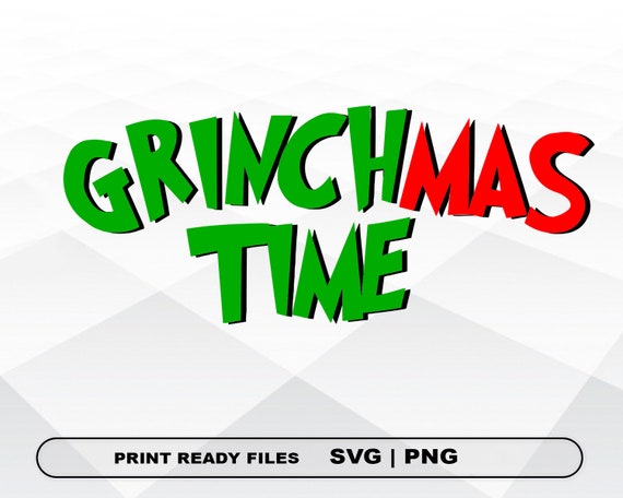 Grinchmas Time SVG and PNG Files Clipart Merry Grinchmas - Etsy