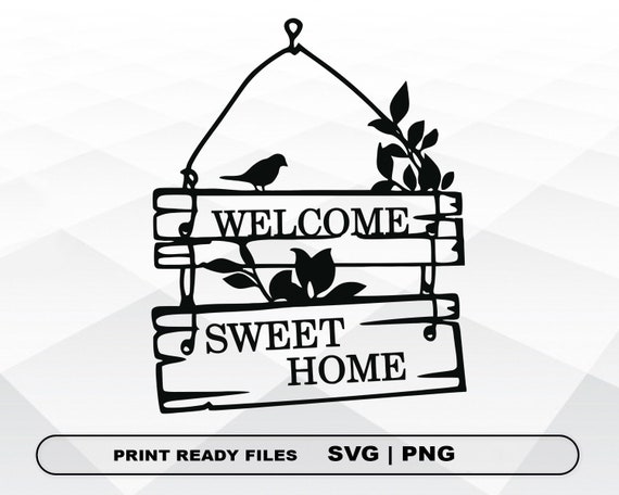 Welcome Sweet Home SVG and PNG Files Clipart Sweet Home Print - Etsy