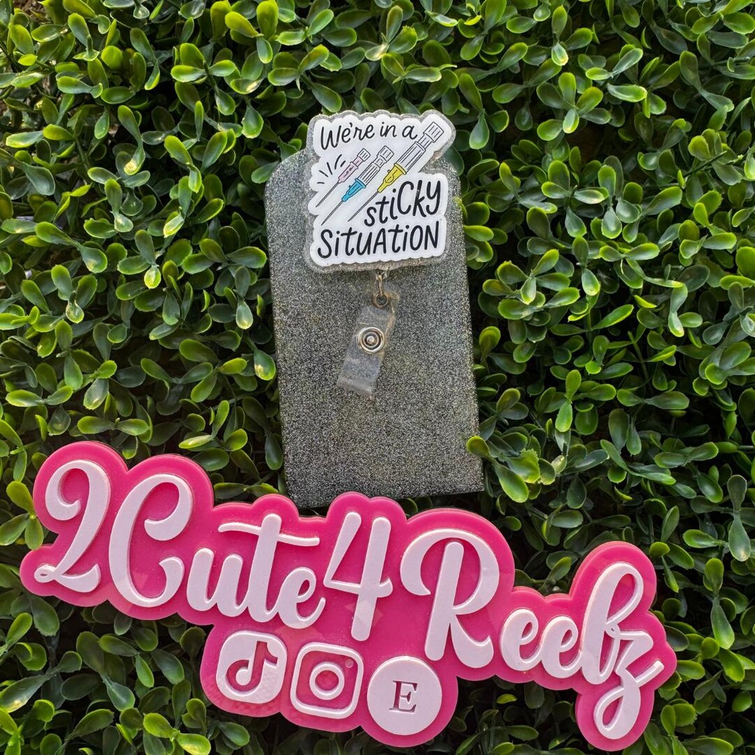 We're in a Sticky Situation Retractable Badge Reel,nurse,office,glitter ...