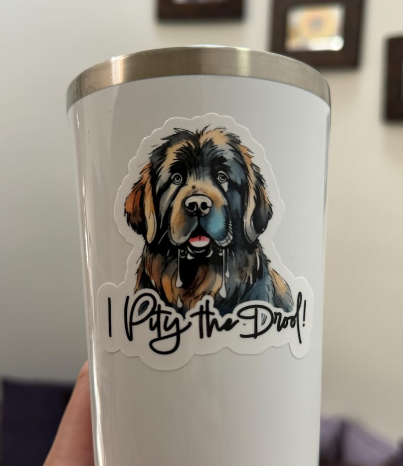 I Pity the Drool Newfie Sticker Newfoundland Dog Sticker Newfie Mom ...