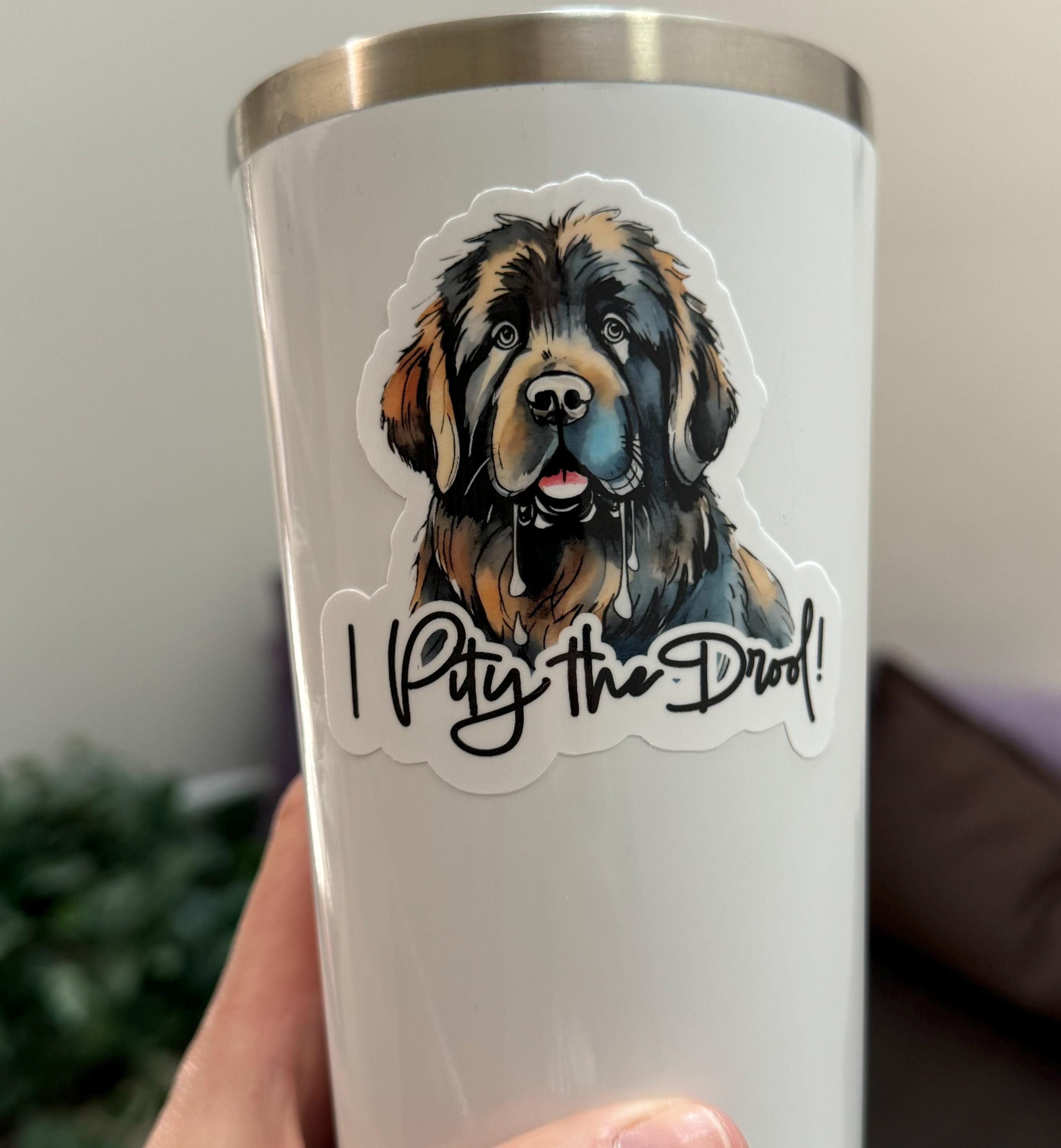 I Pity the Drool Newfie Sticker Newfoundland Dog Sticker Newfie Mom ...
