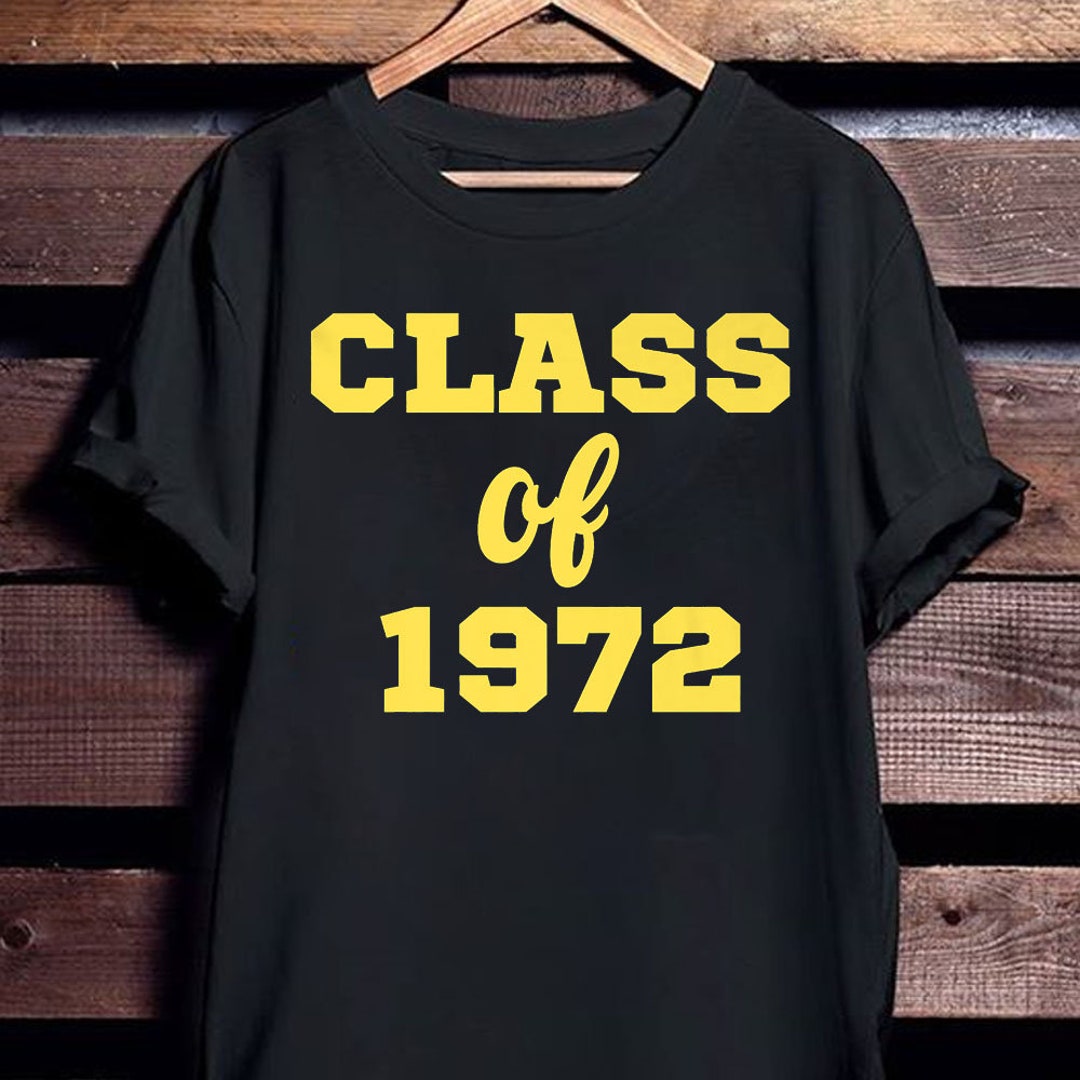 Class of 1972 Tshirt Sweatshirt Gifts Tee Shirts for Men and - Etsy