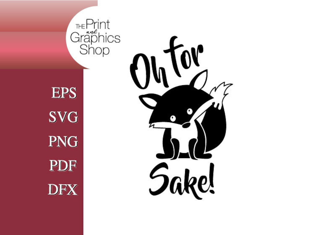 Oh for Fox Sake, SVG, EPS, Clipart, Oh for Fox Sake, Digital Download ...