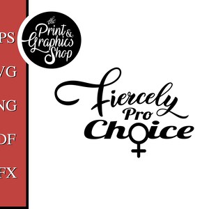 Pro Choice Fiercely Pro Choice SVG EPS Clipart Vector | Etsy