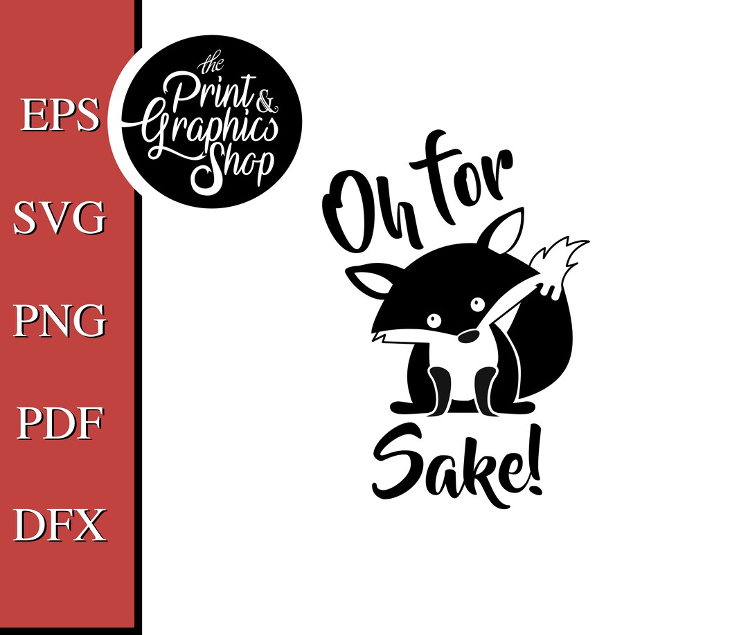 Oh for Fox Sake, SVG, EPS, Clipart, Oh for Fox Sake, Digital Download ...