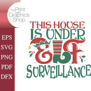 This House is Under Elf Surveillance, SVG Christmas, Christmas Elf ...