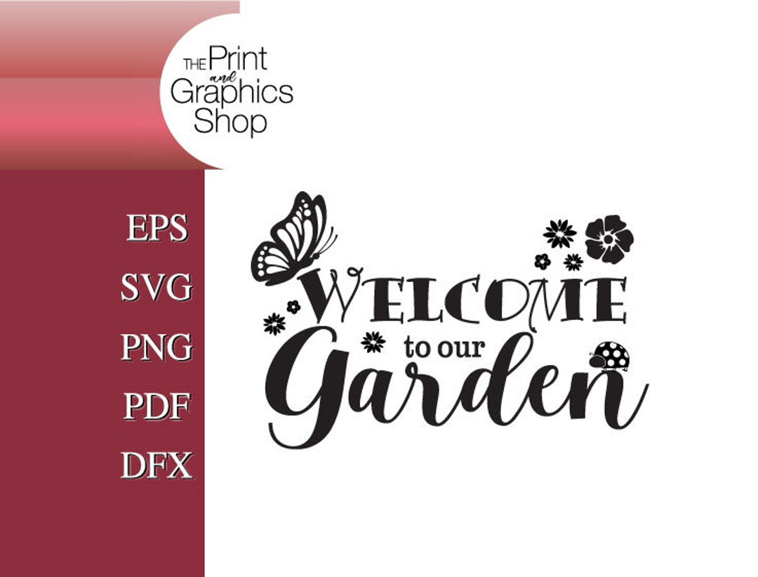Welcome to Our Garden, SVG, EPS, Clipart, Garden Sign, Digital Download ...