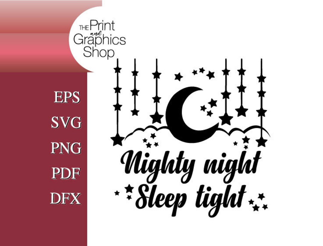 Nighty Night Sleep Tight, SVG, Clipart, Nursery Quote, Digital Download ...