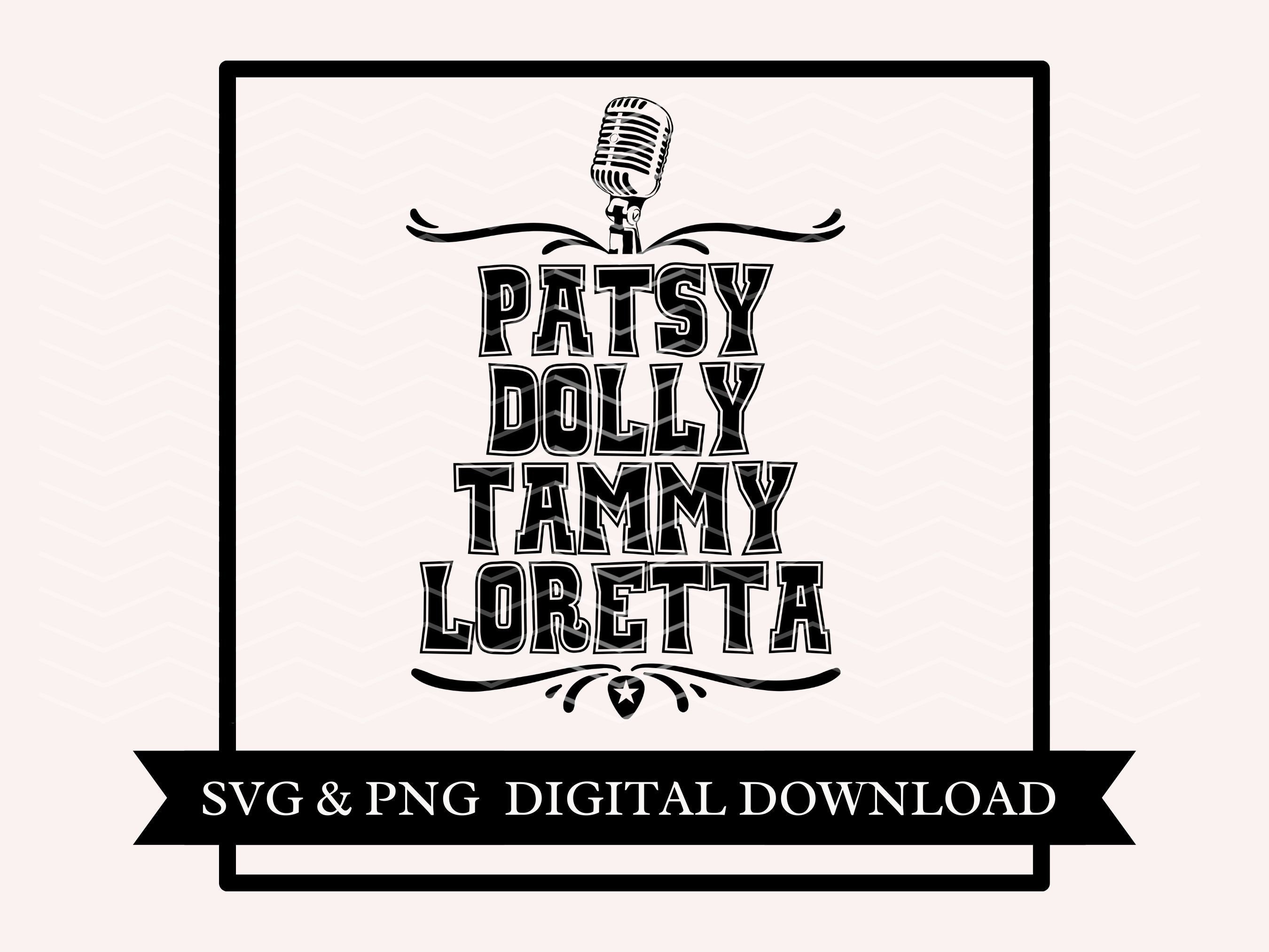 Patsy, Dolly Tammy, Loretta - SVG, Cut File, Sublimation, Digital ...