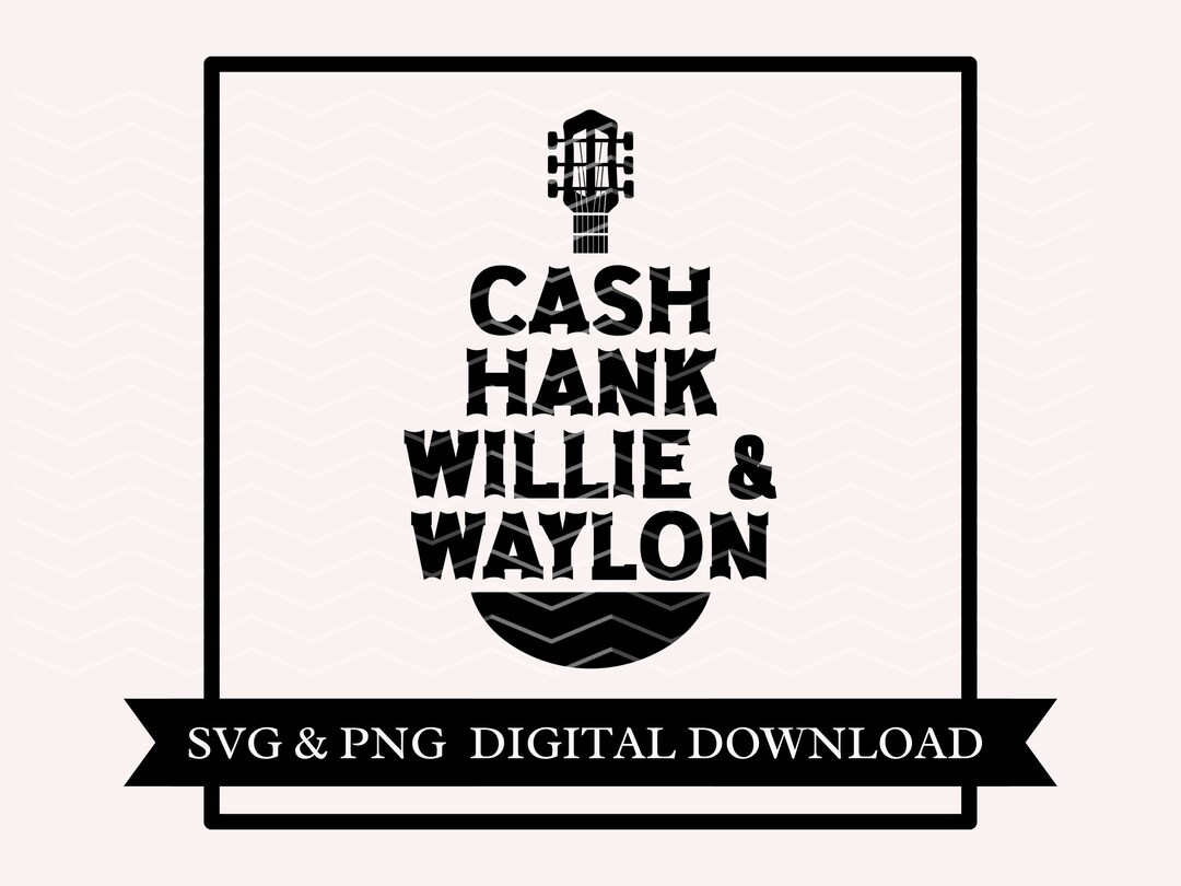 Cash Hank Willie and Waylon - SVG, Cut File, Sublimation, Digital ...